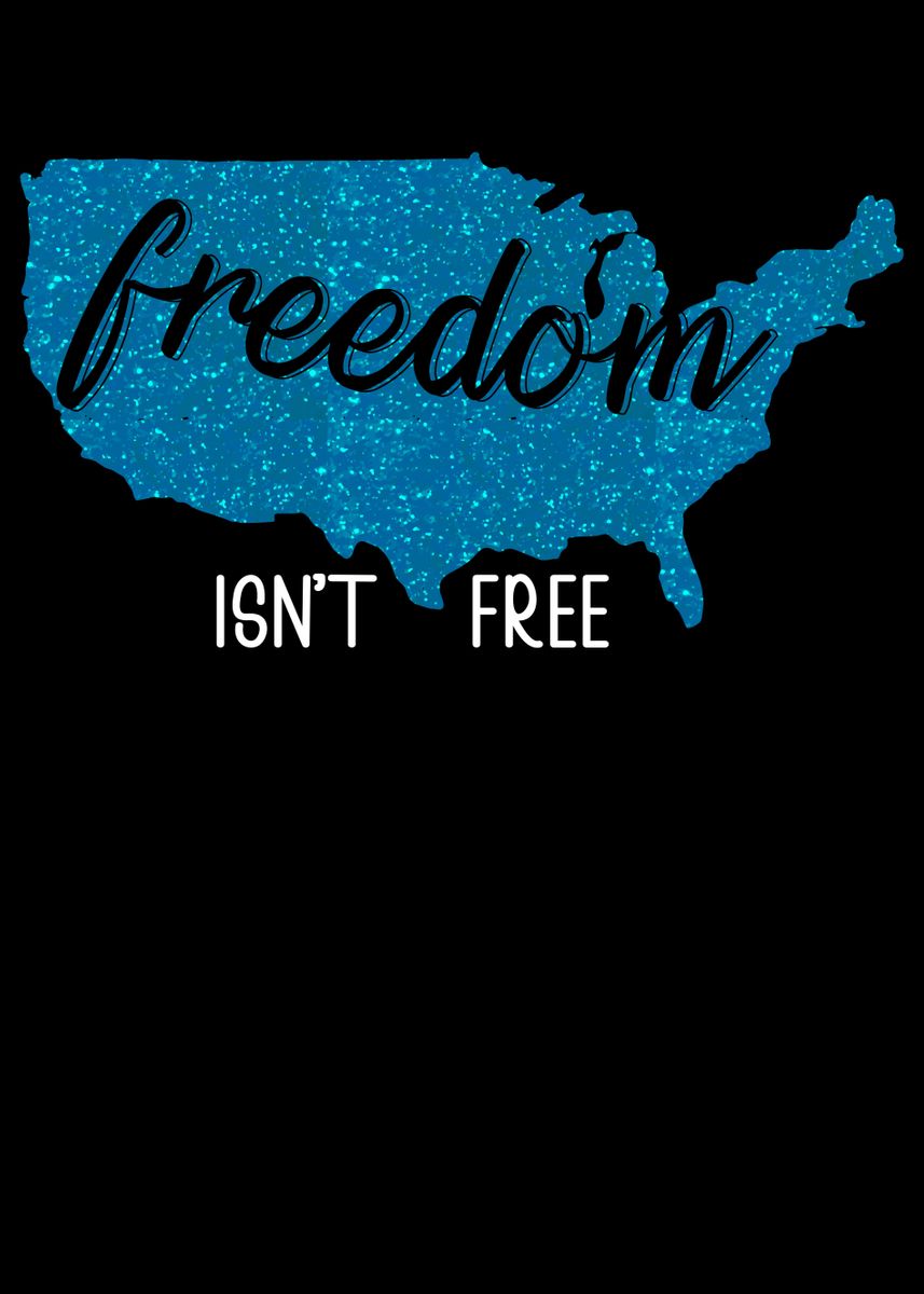 'Freedom Isnt Free' Poster by NAO | Displate