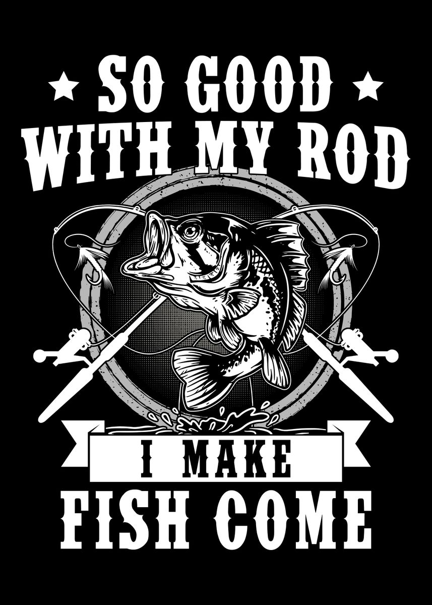 'So Good With My Rod' Poster, picture, metal print, paint by platenum ...