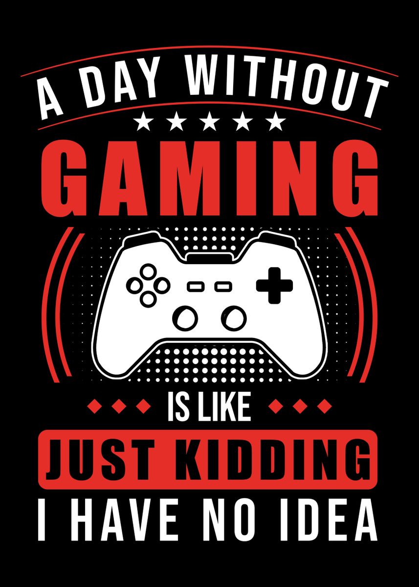 'Gamer Saying Funny Gaming' Poster, picture, metal print, paint by ...