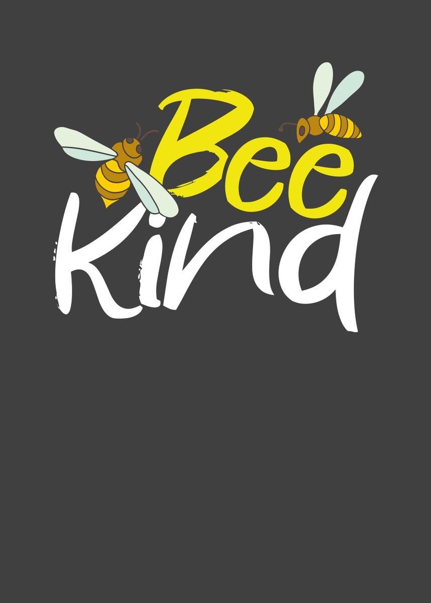 'Bee kind' Poster, picture, metal print, paint by BeMi | Displate