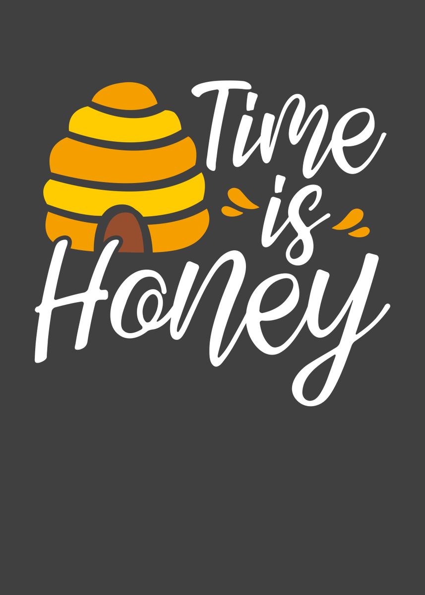 'Time is honey' Poster by BeMi | Displate