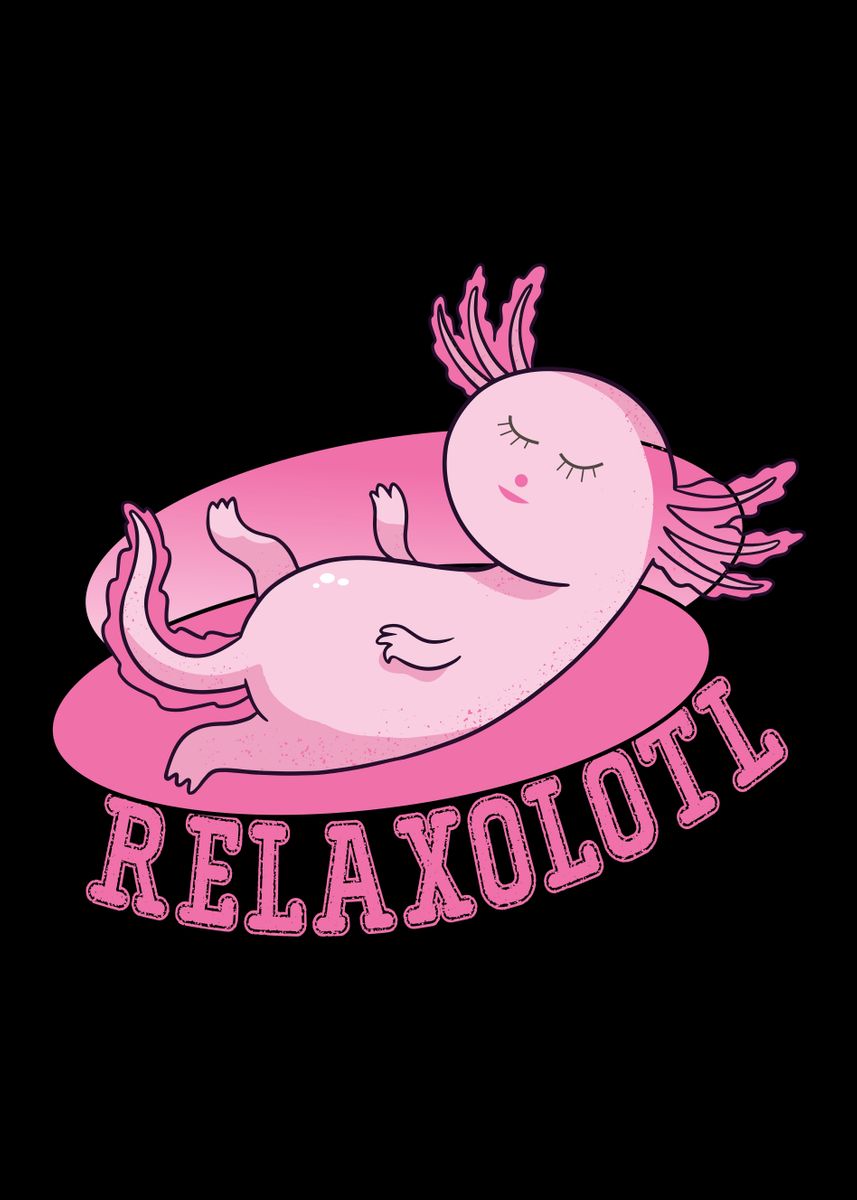 'Relaxolotl' Poster by Lukes Pixel Studio | Displate
