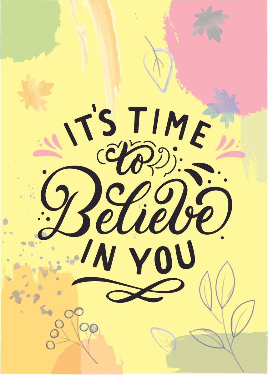 'believe in you' Poster, picture, metal print, paint by Poster ...