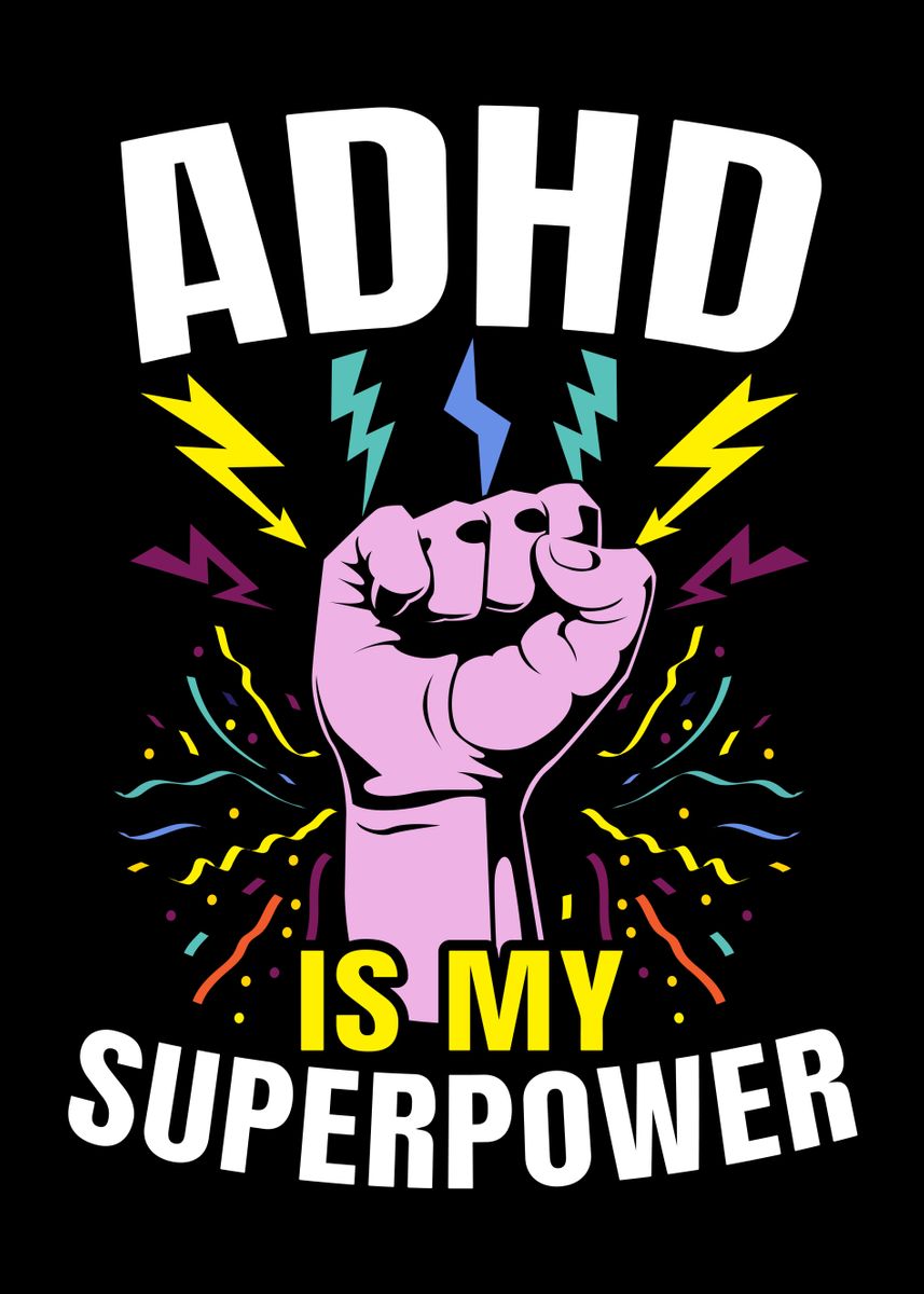 'ADHD Is My Superpower' Poster, picture, metal print, paint by NAO ...