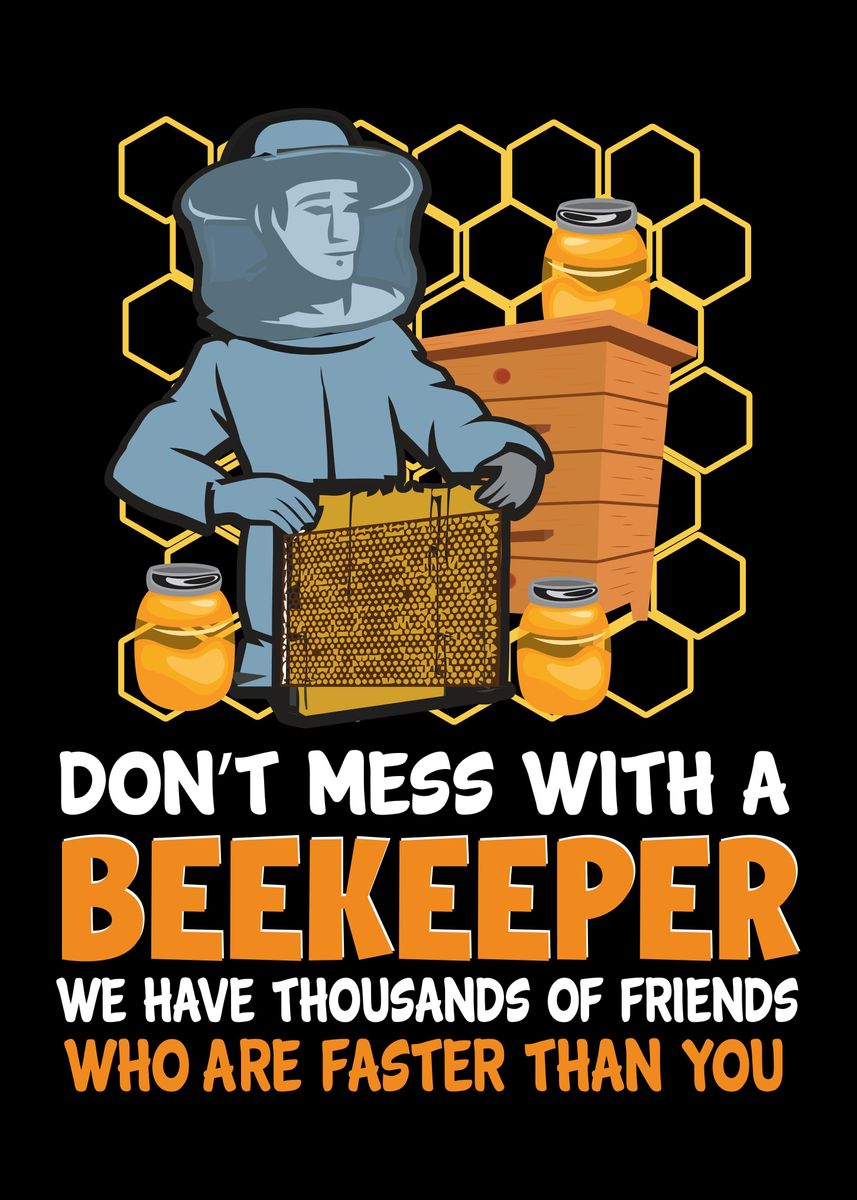 'Dont Mess With A Beekeeper' Poster, picture, metal print, paint by ...