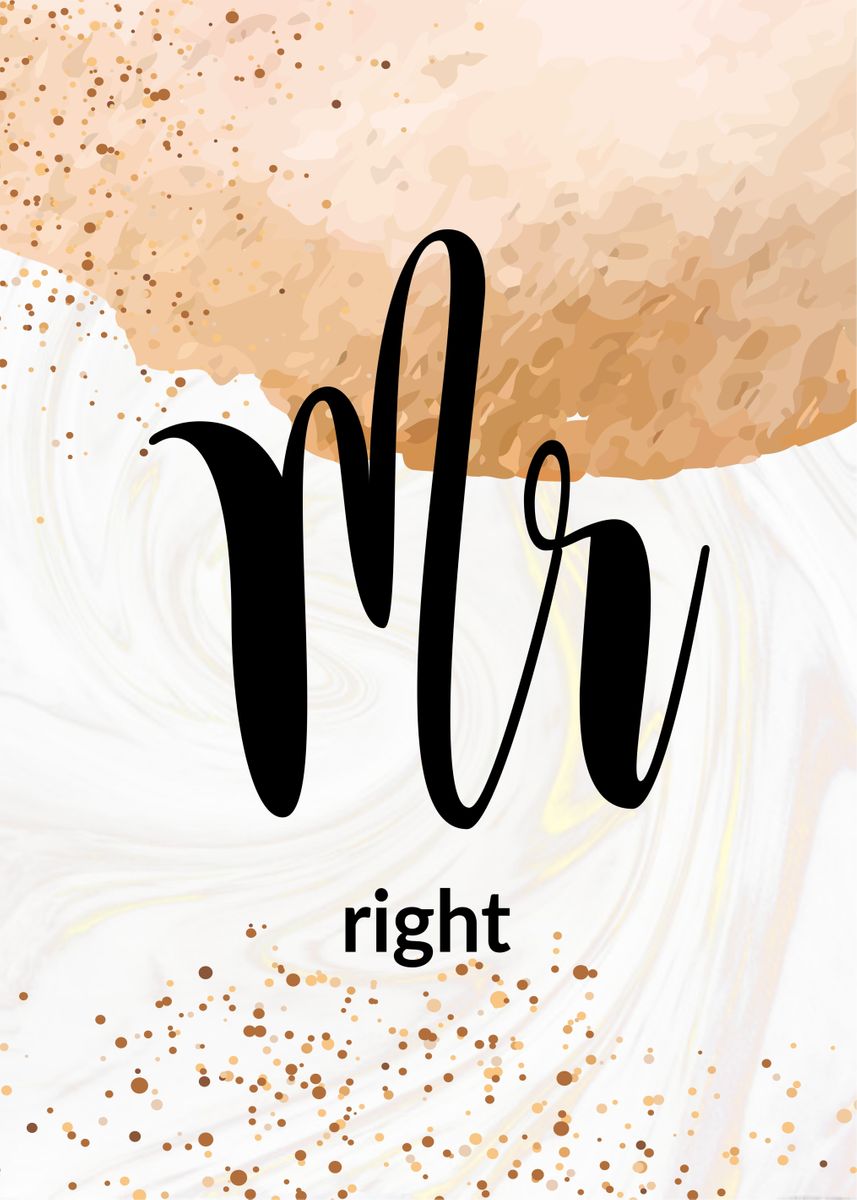 'Mr Right' Poster, picture, metal print, paint by Bestselling cool ...