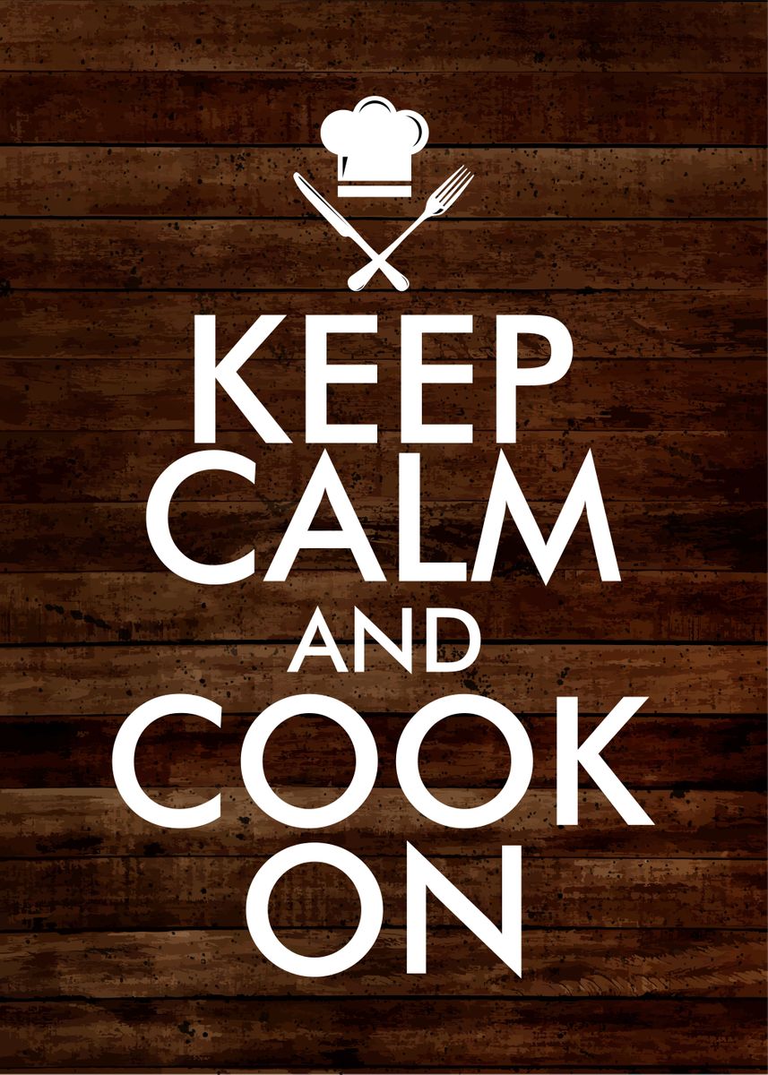 'Keep Calm and COok On' Poster, picture, metal print, paint by ...