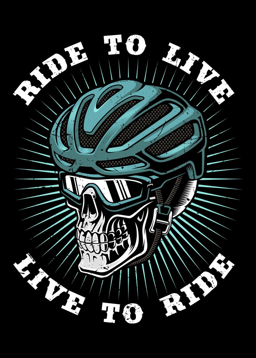 'ride to live live to ride' Poster, picture, metal print, paint by John ...
