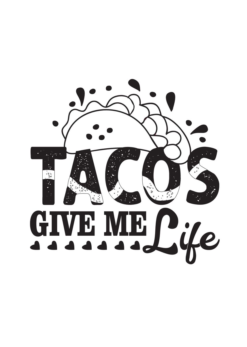 'Give Tacos' Poster, picture, metal print, paint by Beone Digital ...