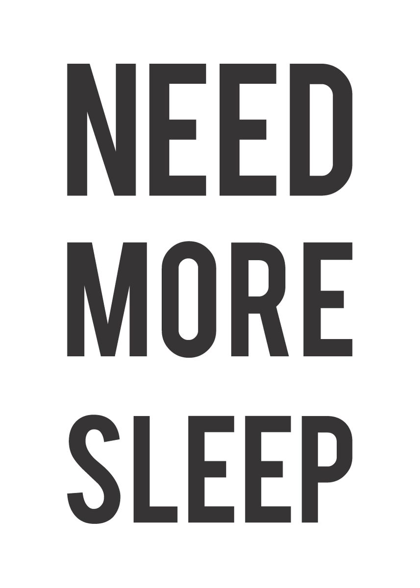 'Need More Sleep' Poster by Human Shadow | Displate