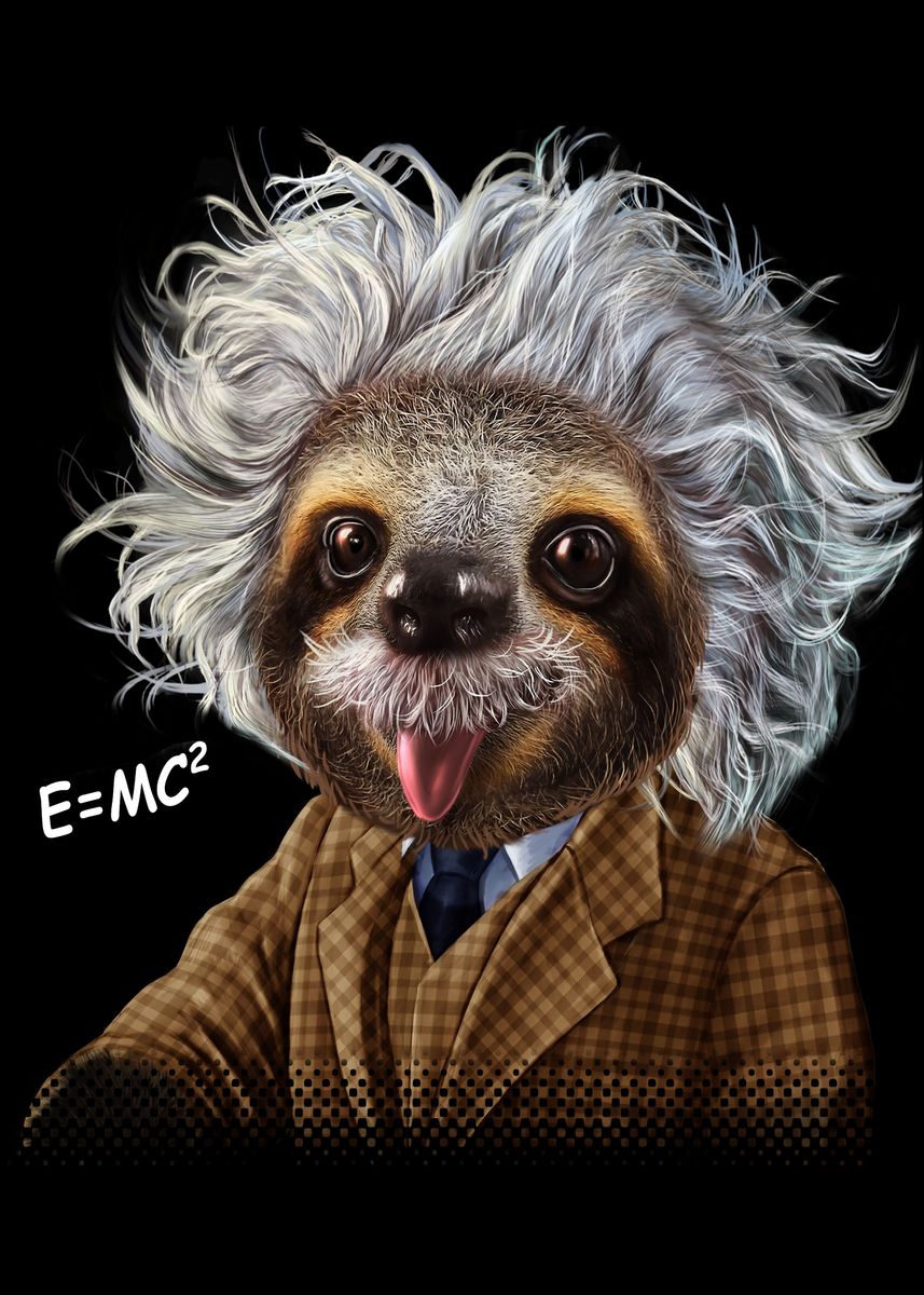 'Professor Einstein Sloth' Poster, picture, metal print, paint by Jeff ...