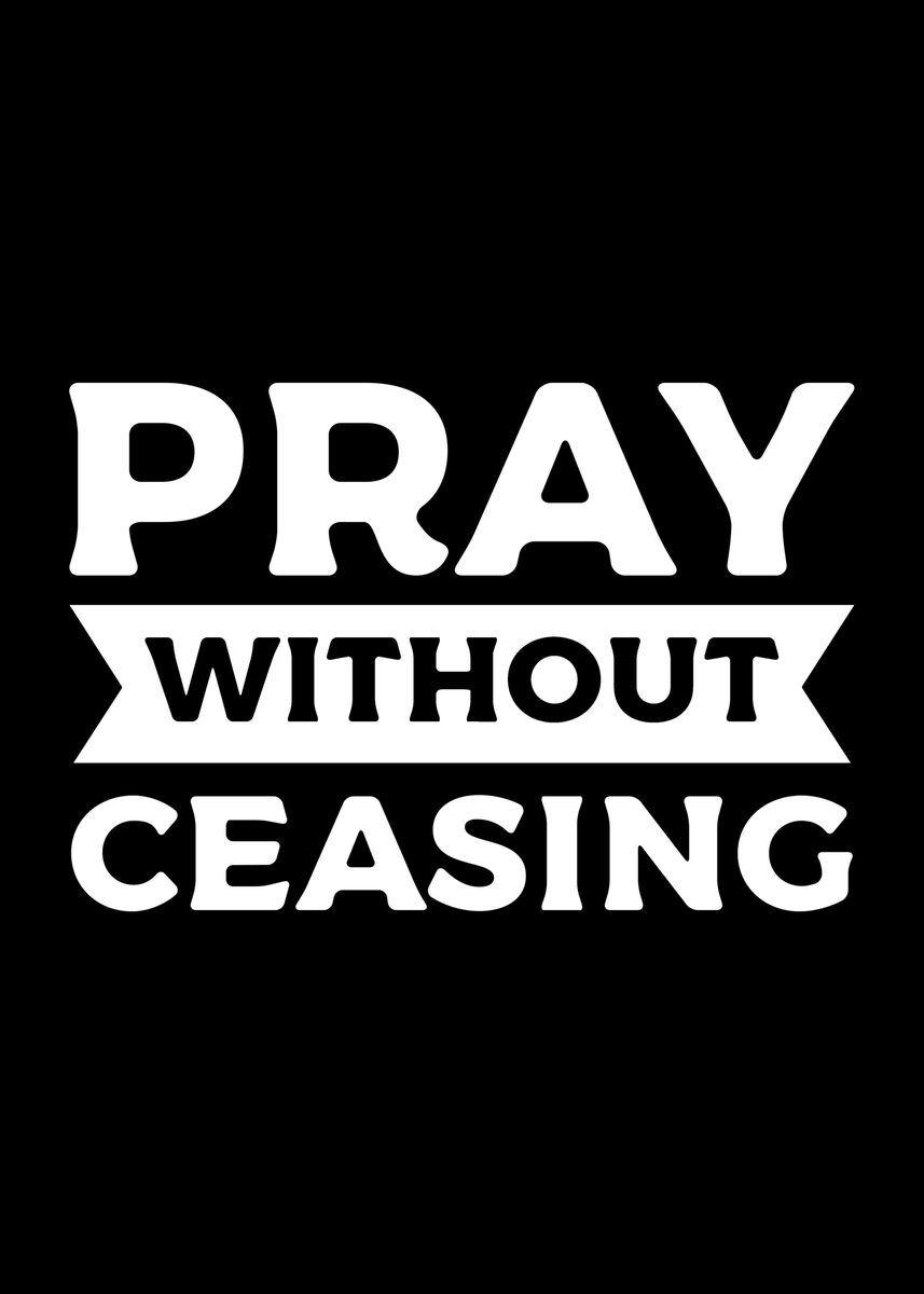 'Pray Without Ceasing' Poster, picture, metal print, paint by ...