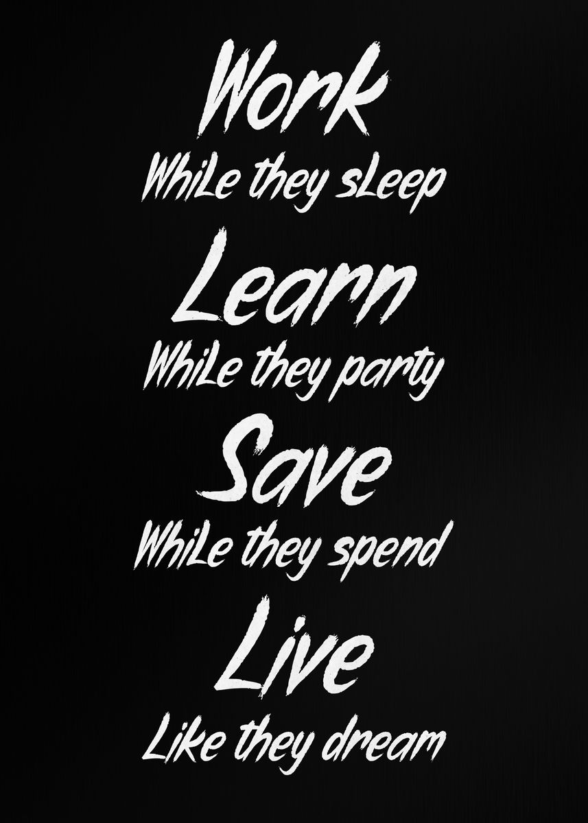 'Work Learn Save Live' Poster, picture, metal print, paint by ...