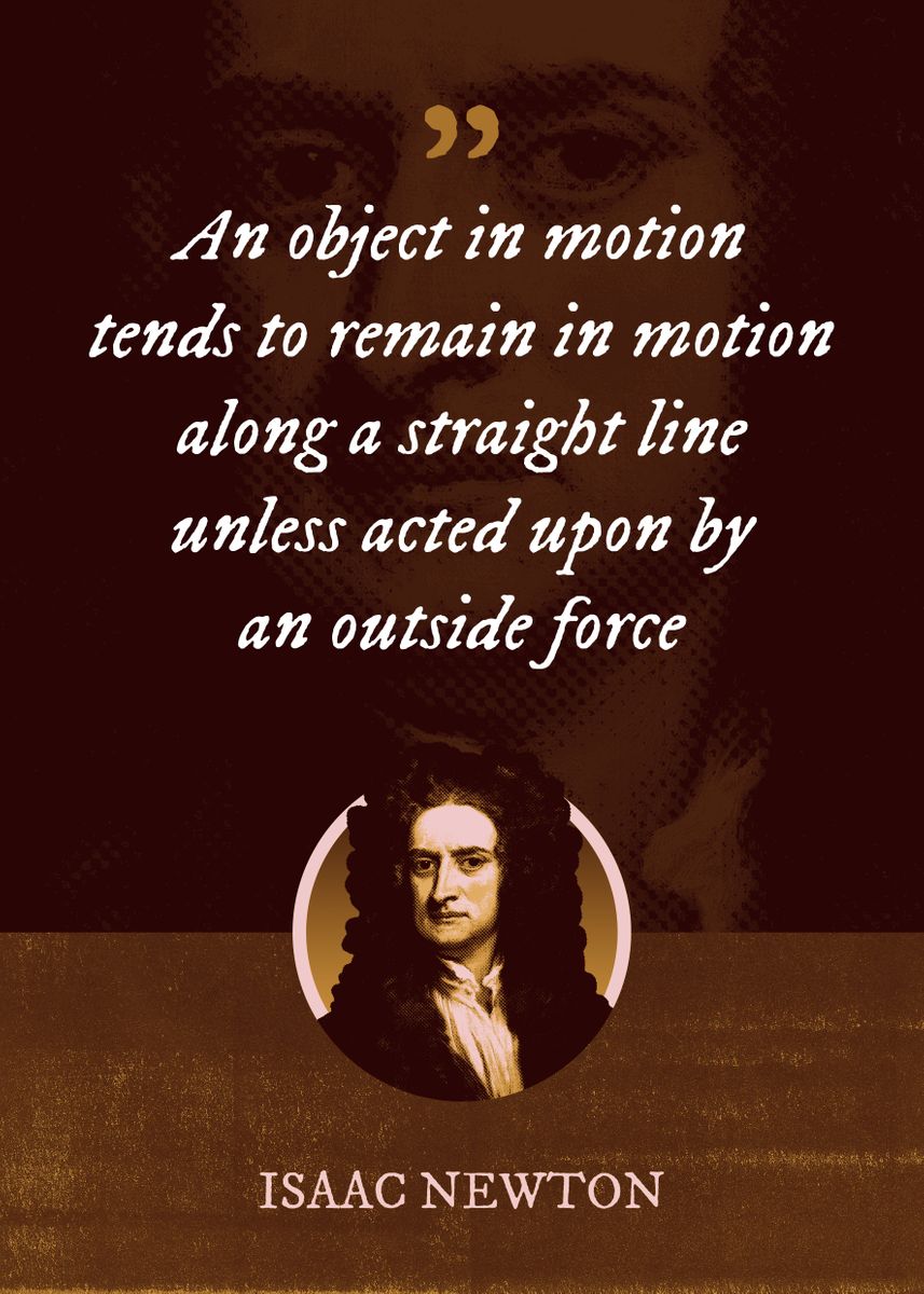 'An object in motion tends ' Poster by Syahrasi | Displate