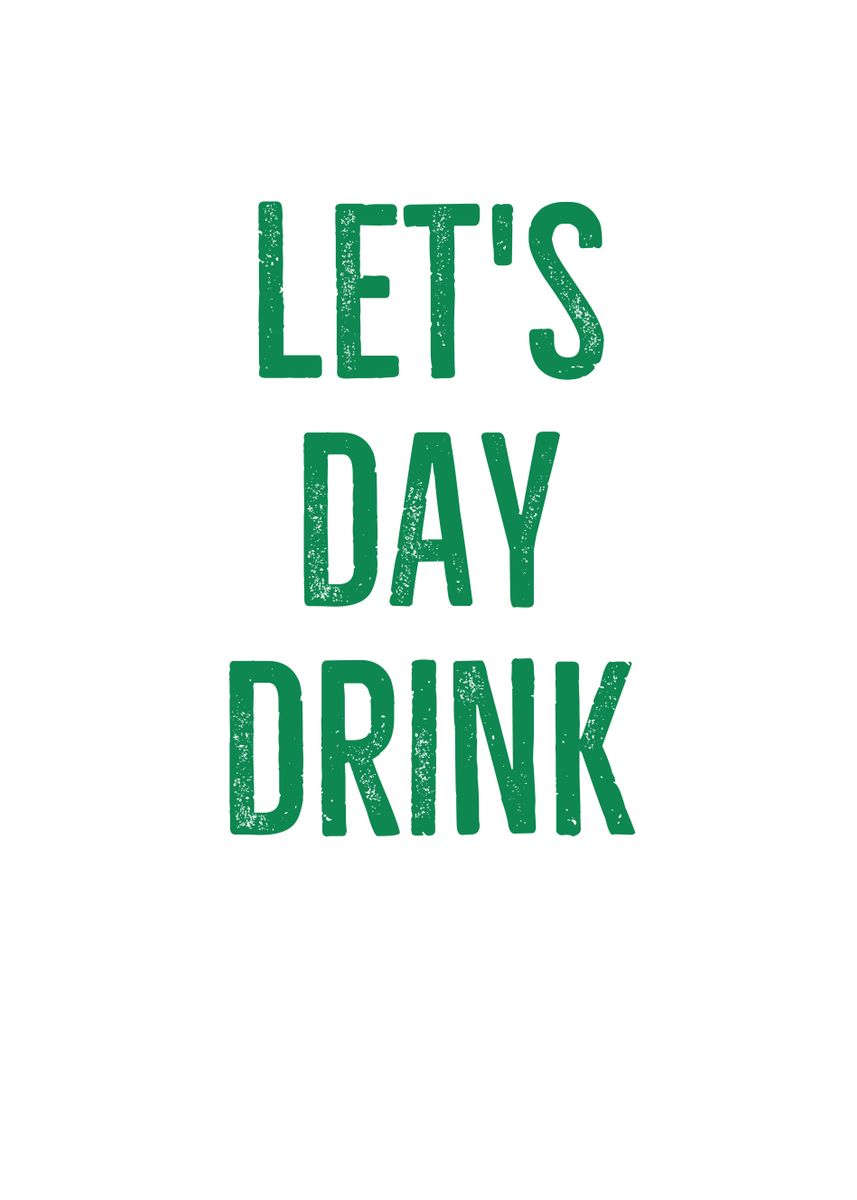 'Lets Day Drink' Poster, picture, metal print, paint by Francois ...
