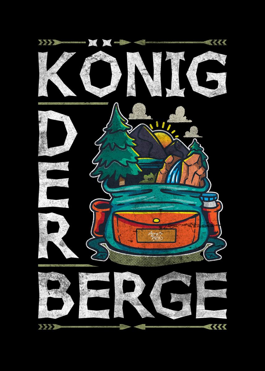 'Koenig der Berge Wandern' Poster by HumbaHarry Geitner | Displate