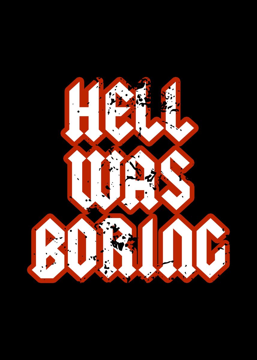 'Hell Was Boring' Poster, picture, metal print, paint by EDventures ...