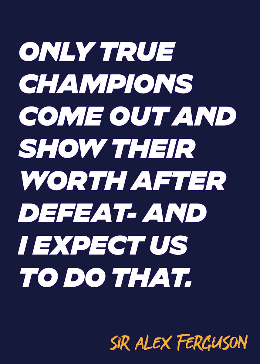 'SIR ALEX FERGUSON Quote' Poster, picture, metal print, paint by Dalton ...