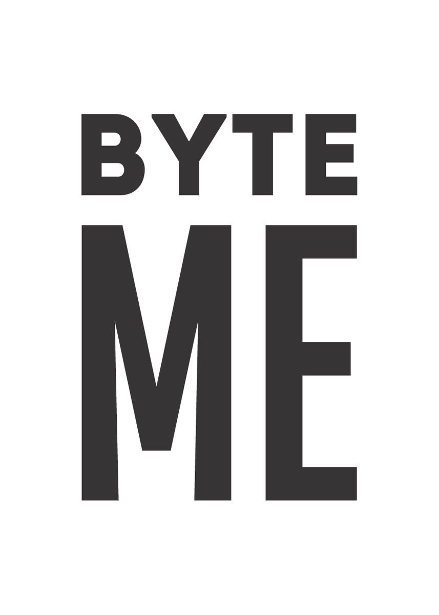 'Byte Me' Poster, picture, metal print, paint by Human Shadow | Displate