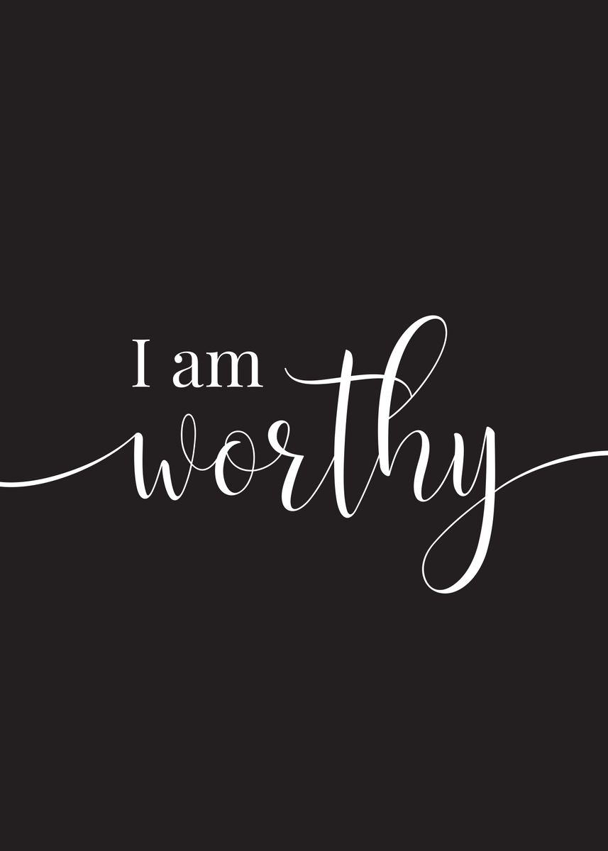 'I Am Worthy' Poster, picture, metal print, paint by Robin Forsyth ...