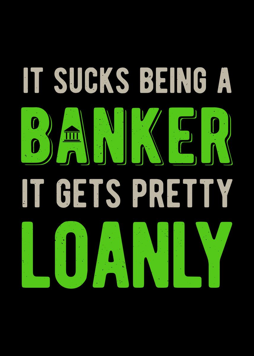 'Funny Banker Quote' Poster by Visualz | Displate