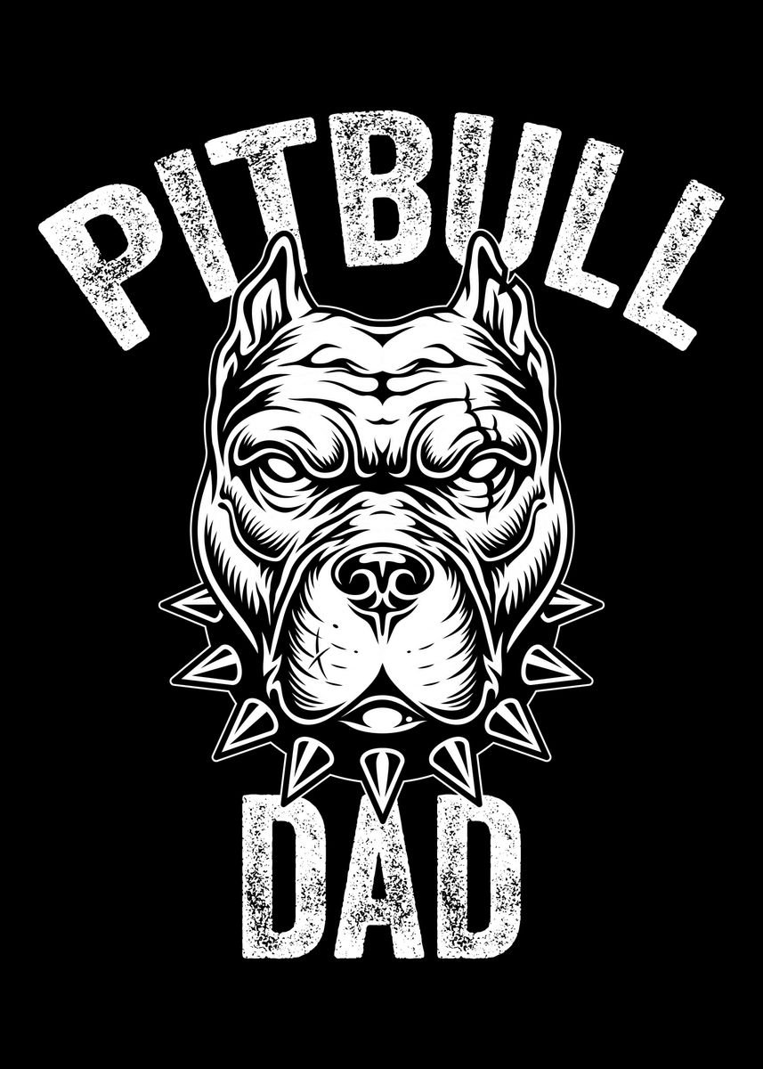 'Pitbull Dad Pitbull Pit Bu' Poster, picture, metal print, paint by ...