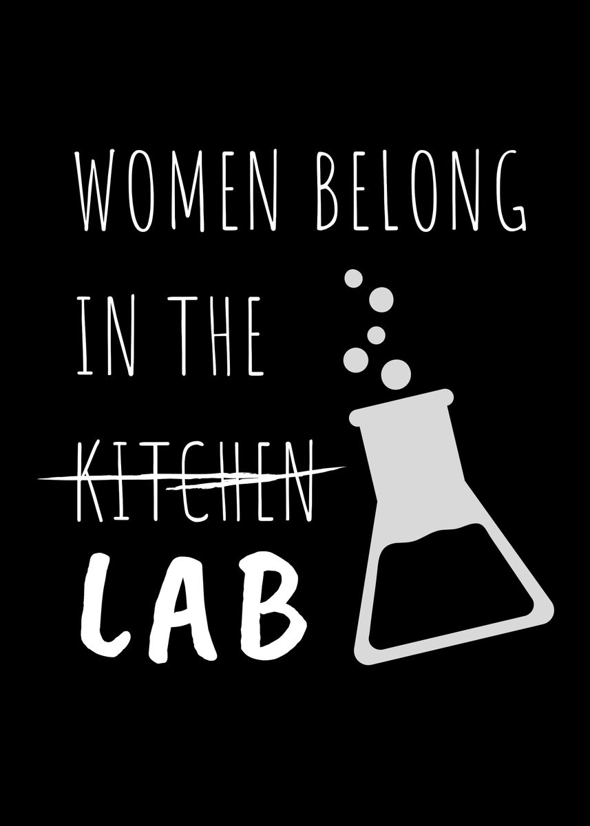 'Women Belong In Lab ' Poster, picture, metal print, paint by ...