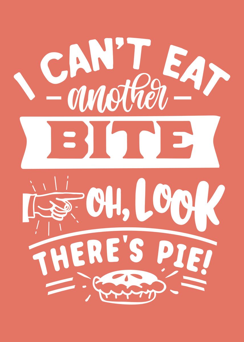 'I Cant Eat Another Bite' Poster by Color My Wall | Displate