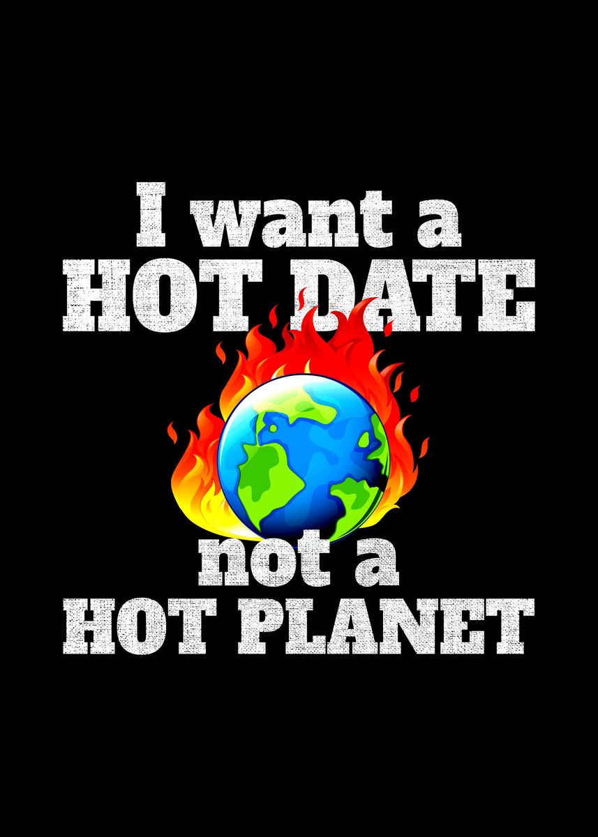 'I Want A Hot Date' Poster by EDventures | Displate