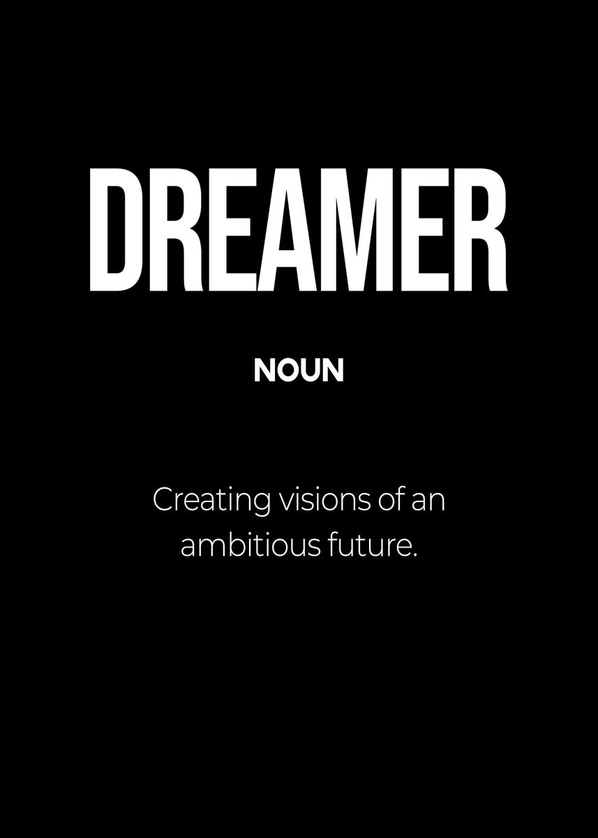 'Dreamer Definition' Poster, picture, metal print, paint by Conceptual ...