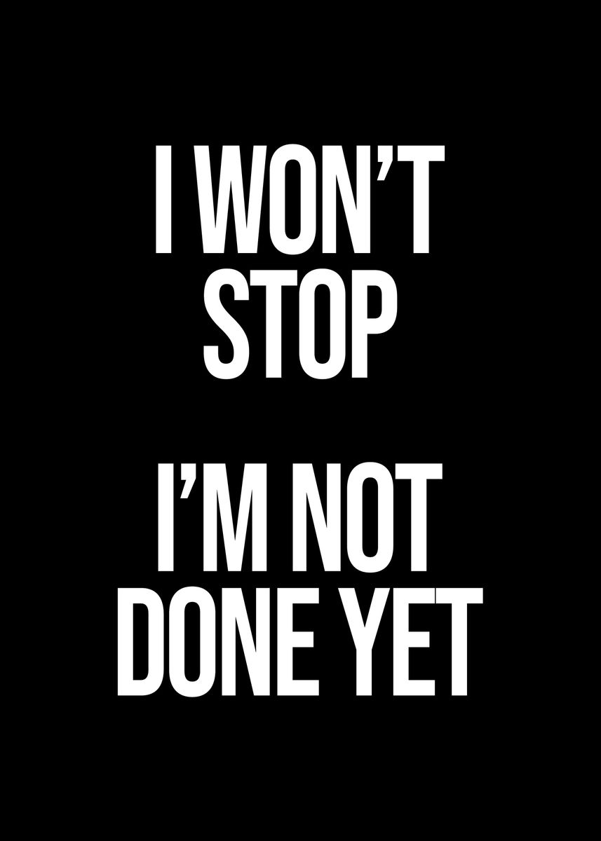 'Not Done Yet' Poster by Conceptual Photography | Displate