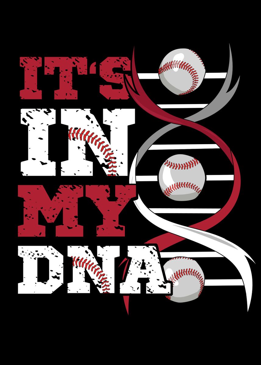 'Baseball ITS IN MY DNA' Poster by Printed Memes | Displate