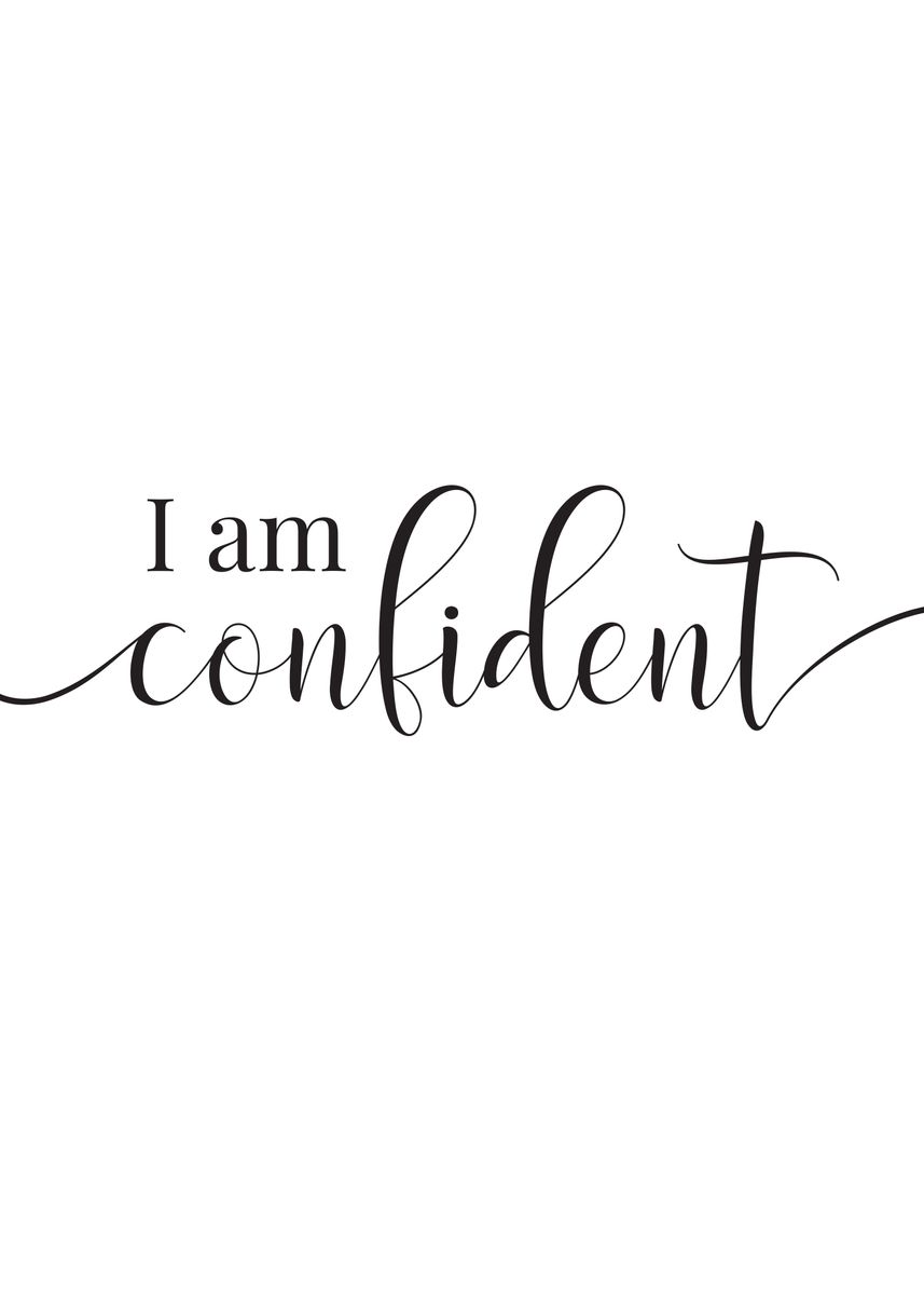 'I Am Confident' Poster, picture, metal print, paint by Robin Forsyth ...