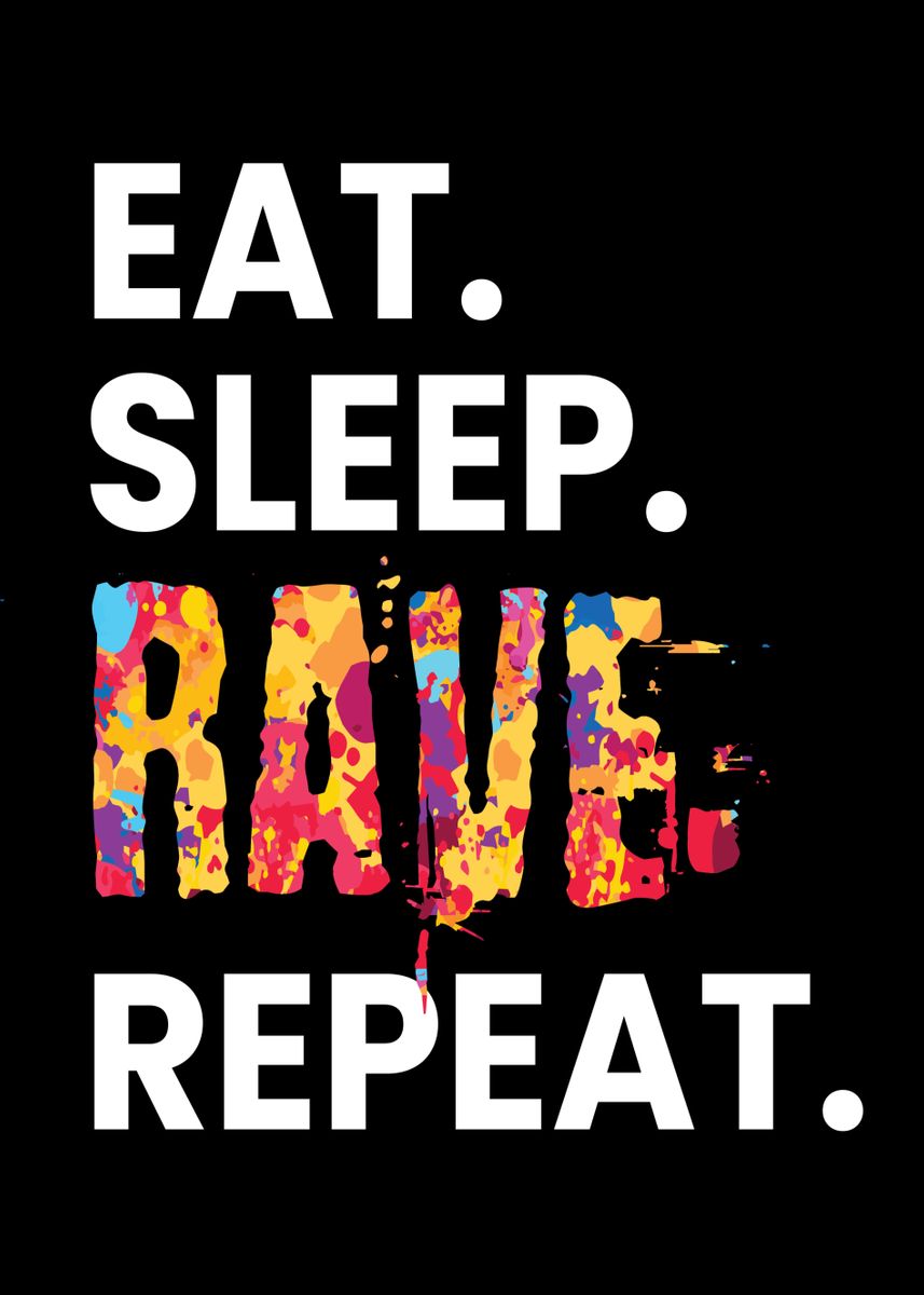 'Eat Sleep Rave Repeat Edm' Poster, picture, metal print, paint by ...