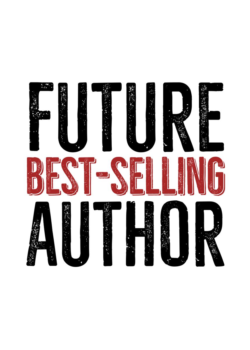 'Future BestSelling Author' Poster, picture, metal print, paint by ...