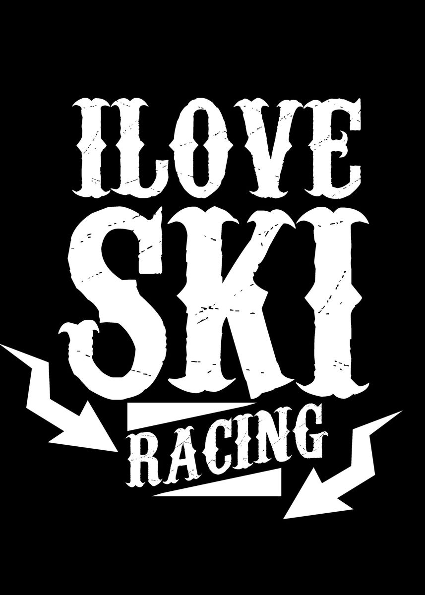 'I love Ski Racing' Poster by dr3designs | Displate