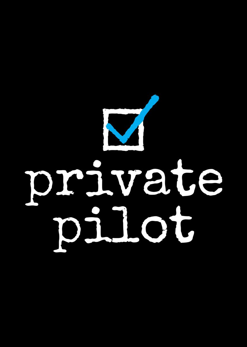 'Private Pilot Aviation' Poster, picture, metal print, paint by Mealla ...