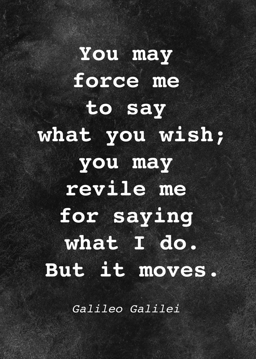 'Galileo Galilei Quote D030' Poster, picture, metal print, paint by Go ...