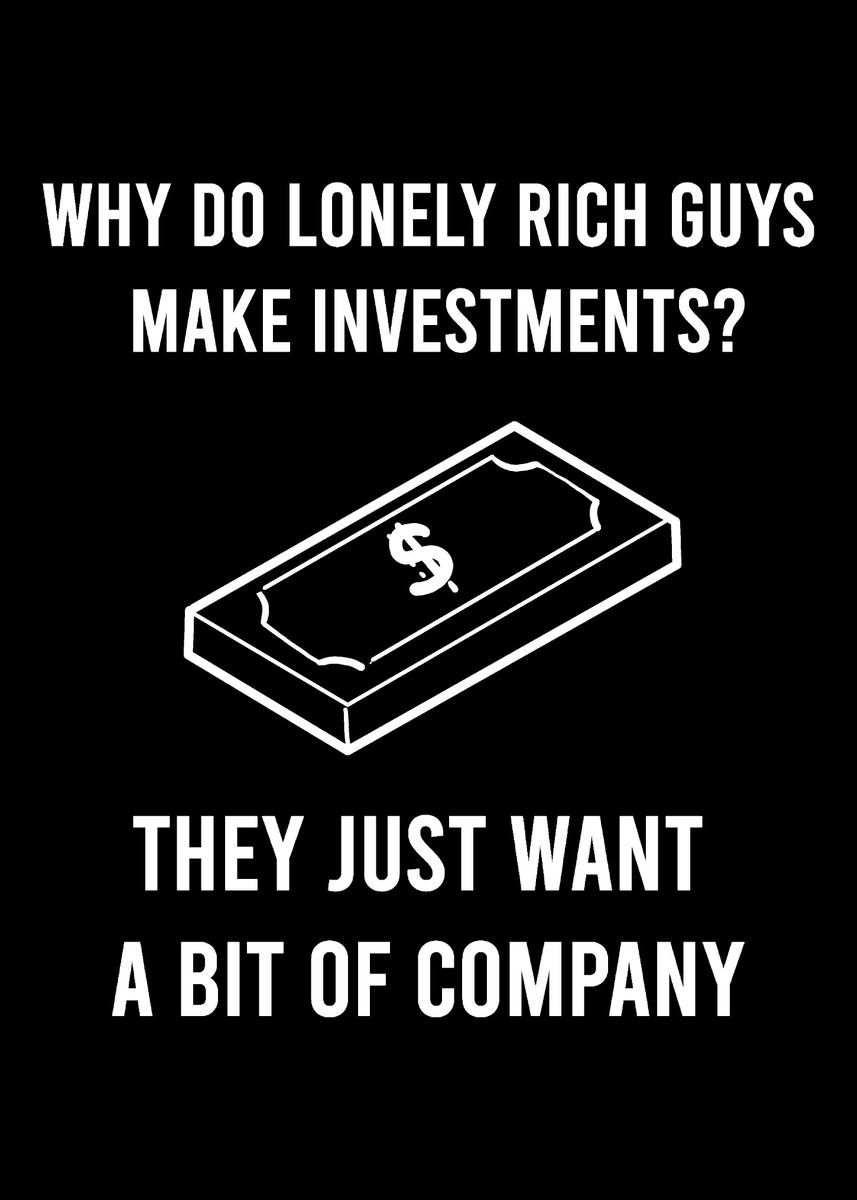 'Lonely Rich Guy Rich Inves' Poster by Powdertoastman | Displate