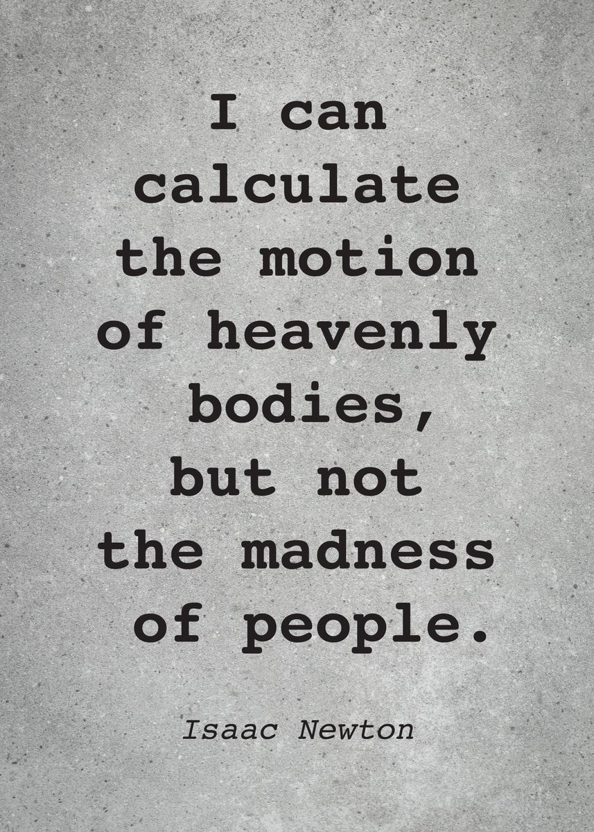 'Isaac Newton Quote L009' Poster, picture, metal print, paint by Go ...