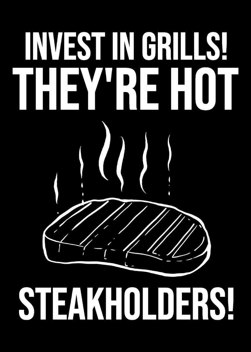 'Hot Steakholders Stake Hol' Poster, picture, metal print, paint by ...