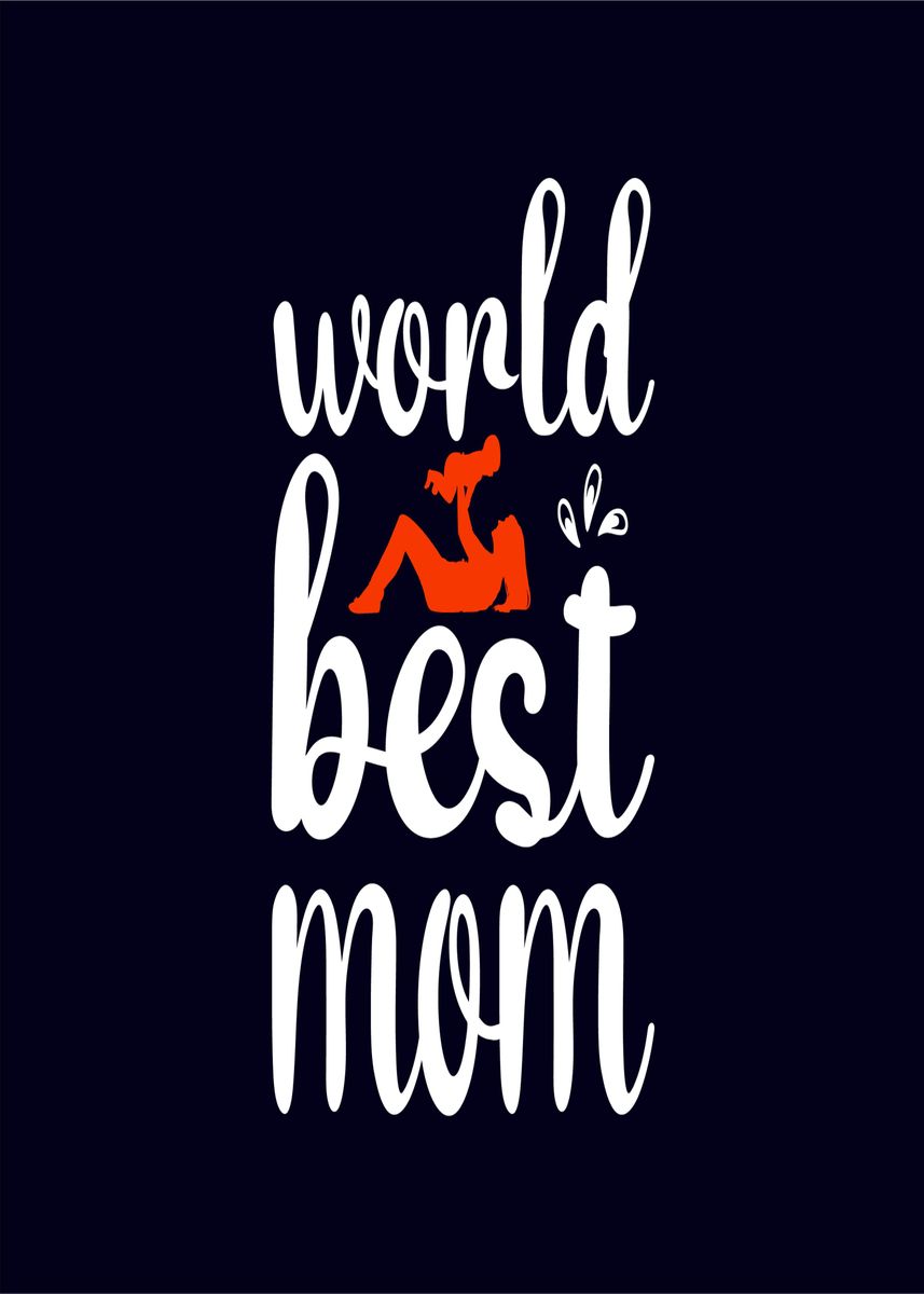 'world best mom' Poster by Marjorieeliswym4 | Displate