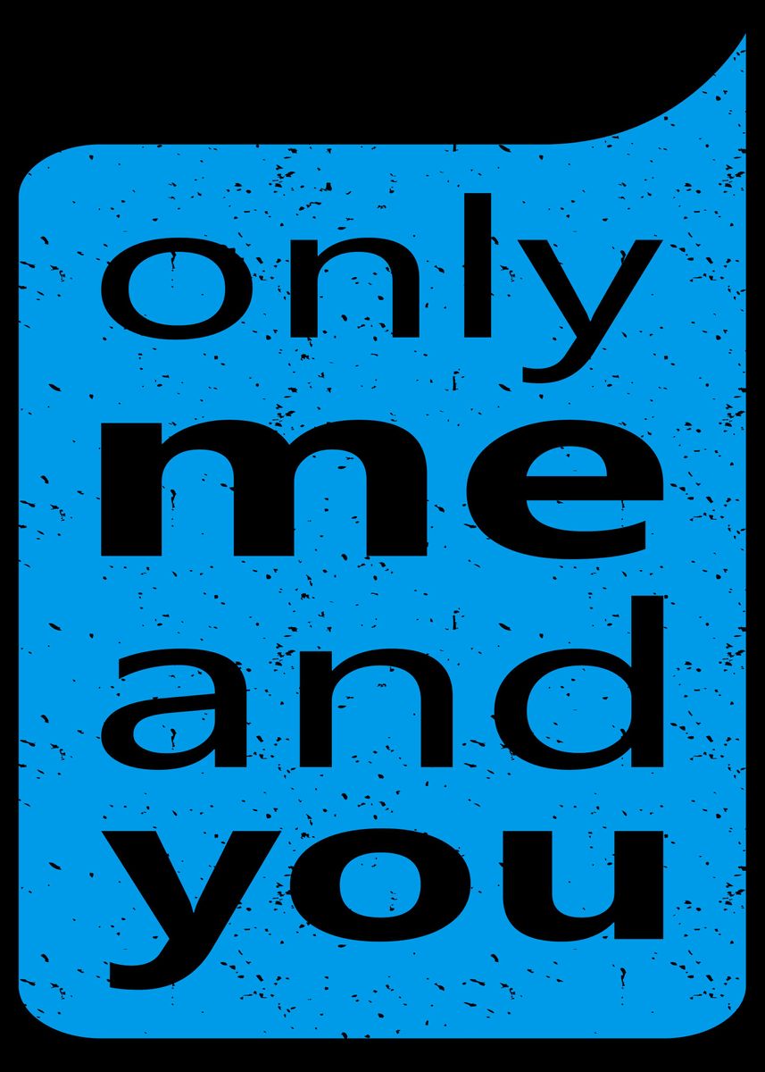 'Only Me and You' Poster, picture, metal print, paint by Artistic ...