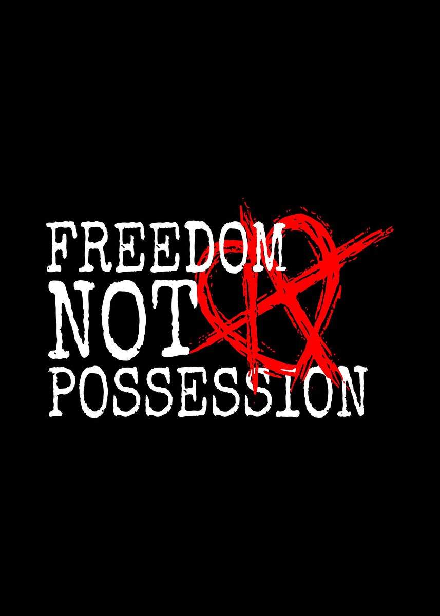 'Freedom Not Possession' Poster, picture, metal print, paint by ...