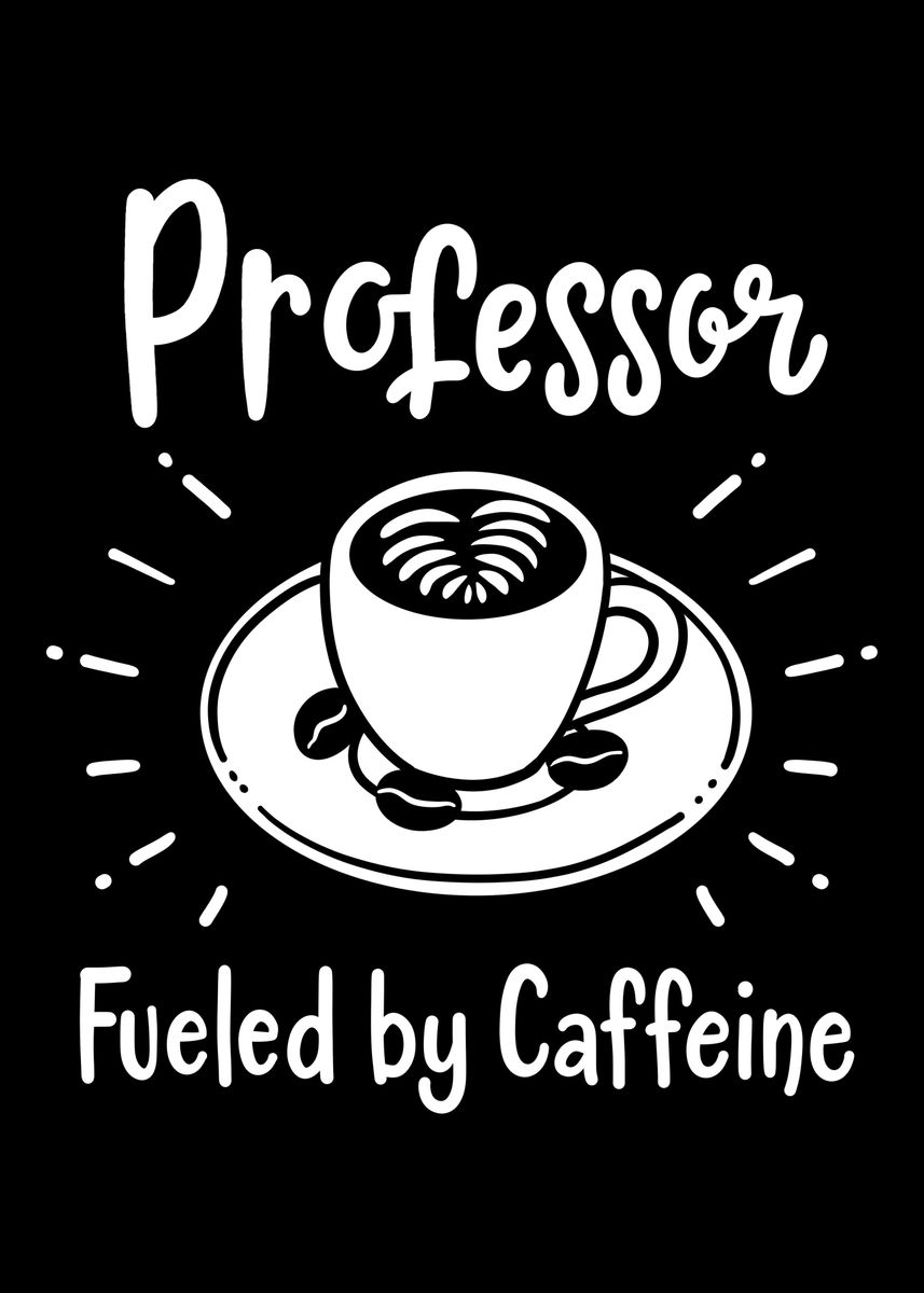 'Professor Caffeine Coffee ' Poster, picture, metal print, paint by ...