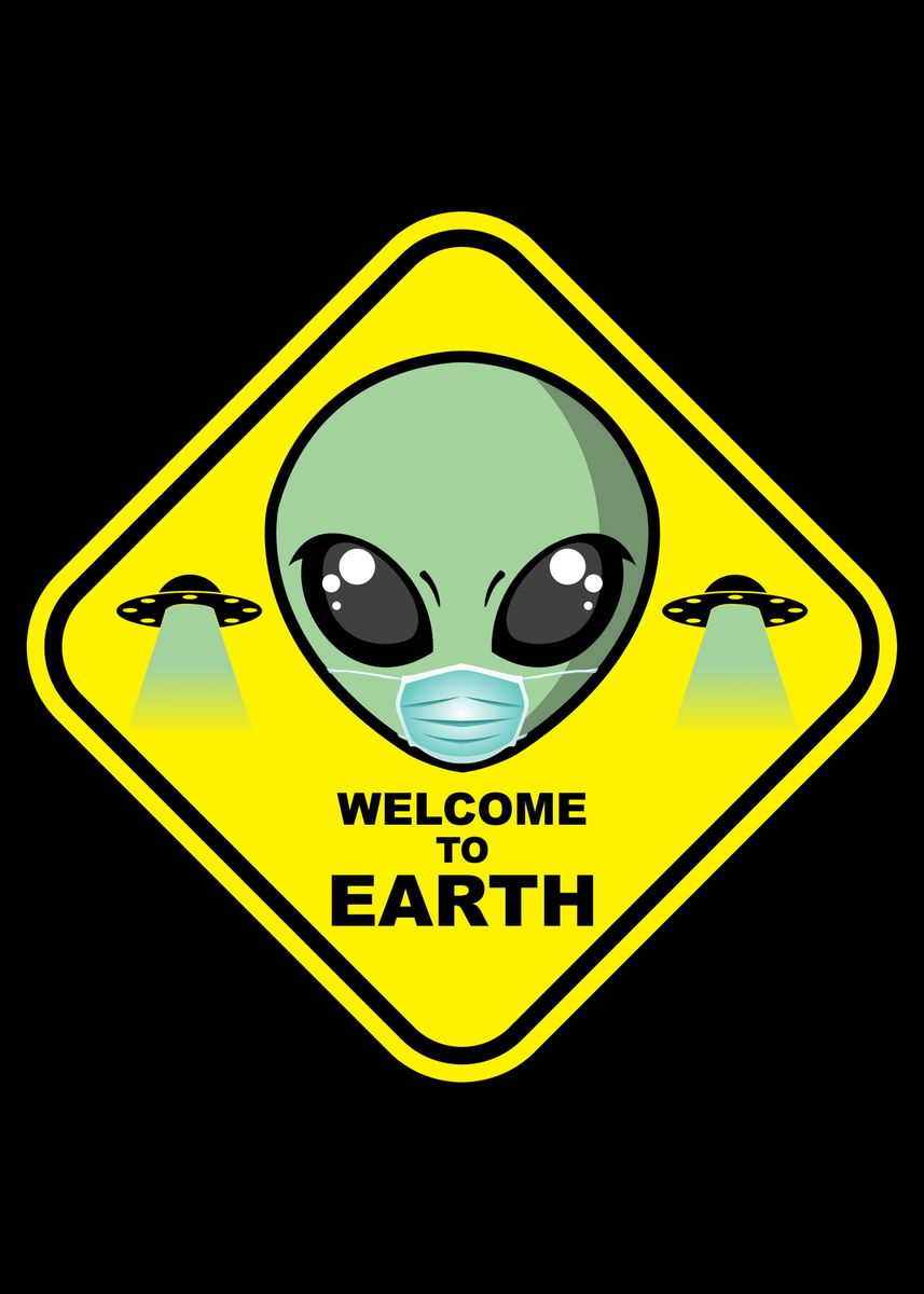 'WELCOME TO EARTH ' Poster, picture, metal print, paint by jun salazar ...