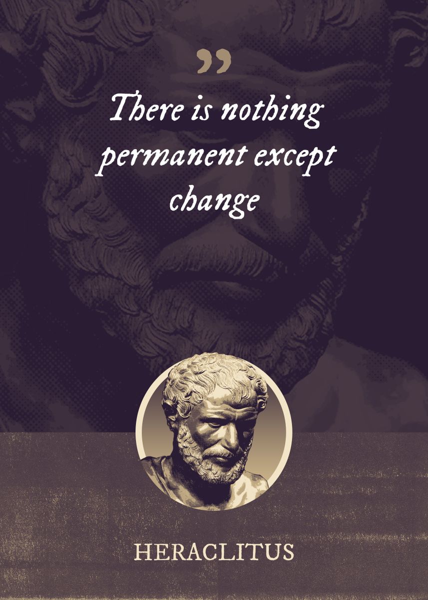 'There is nothing permanent' Poster, picture, metal print, paint by ...