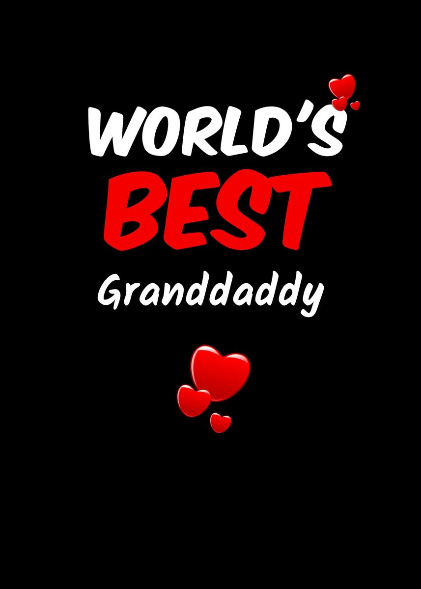 'Worlds Best Granddaddy' Poster by Bewildered Soul | Displate