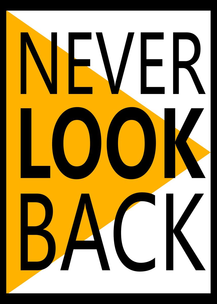 'Never Look Back' Poster by Artistic Paradigms | Displate