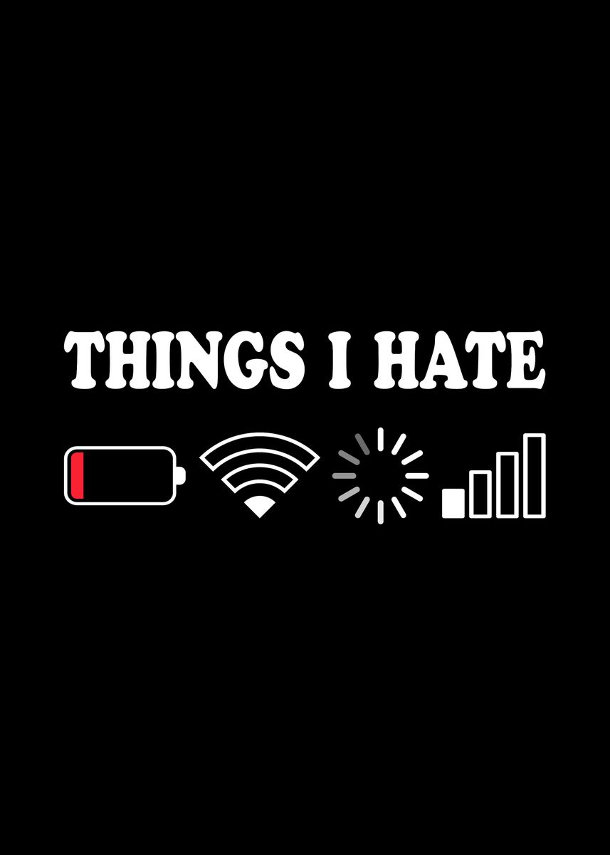 'Things I Hate' Poster by EDventures | Displate